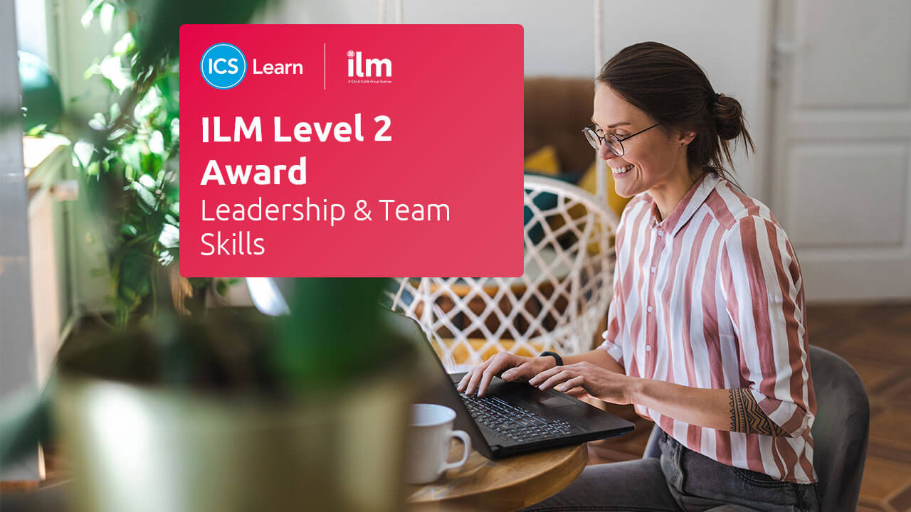 ILM Level 2 Award in Leadership & Team Skills | Online